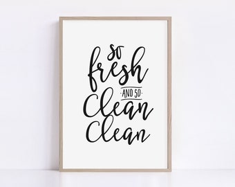 So Fresh and so Clean Clean, Bathroom Prints, Bathroom Poster, Bathroom ...