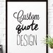 Custom Quote Art Printable Art Printable Quote Print | Etsy