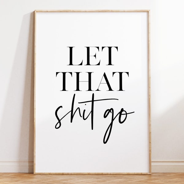 Let That Shit Go - Etsy