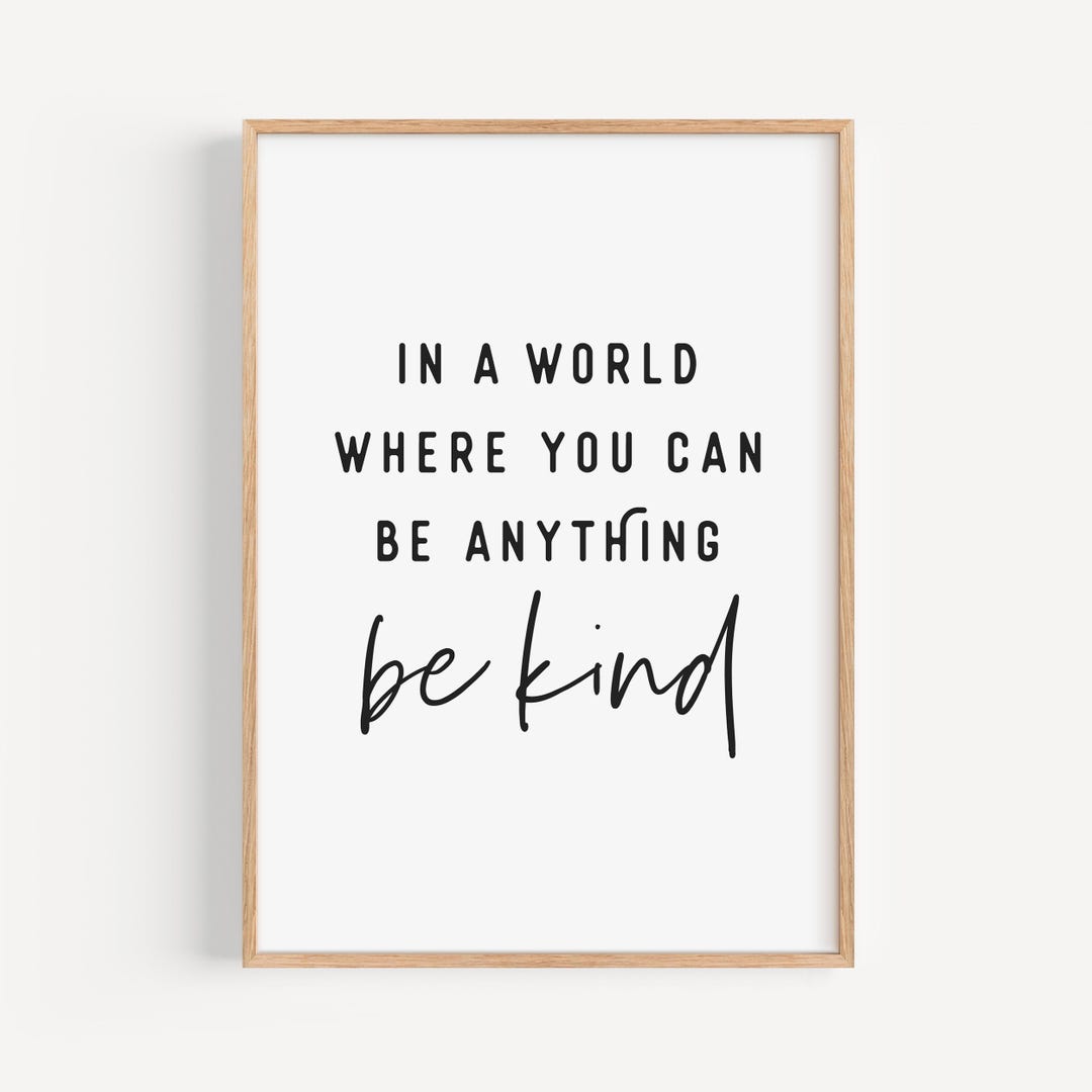 Be Kind Quote Print, Inspirational Wall Art (digital Download) - Etsy