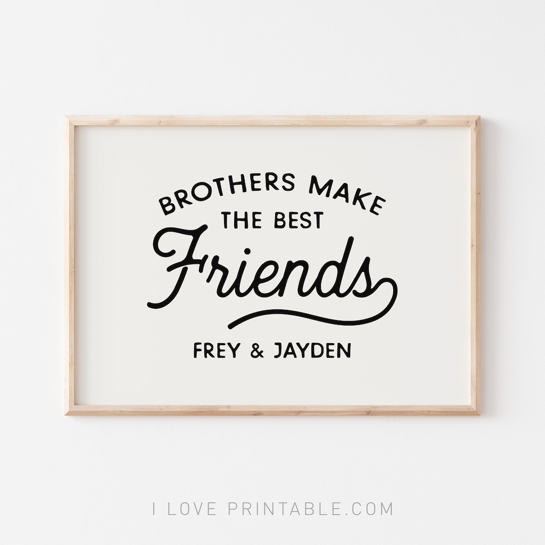 Boy Room Decor, Brothers Make the Best Friends, Printable Wall Art ...