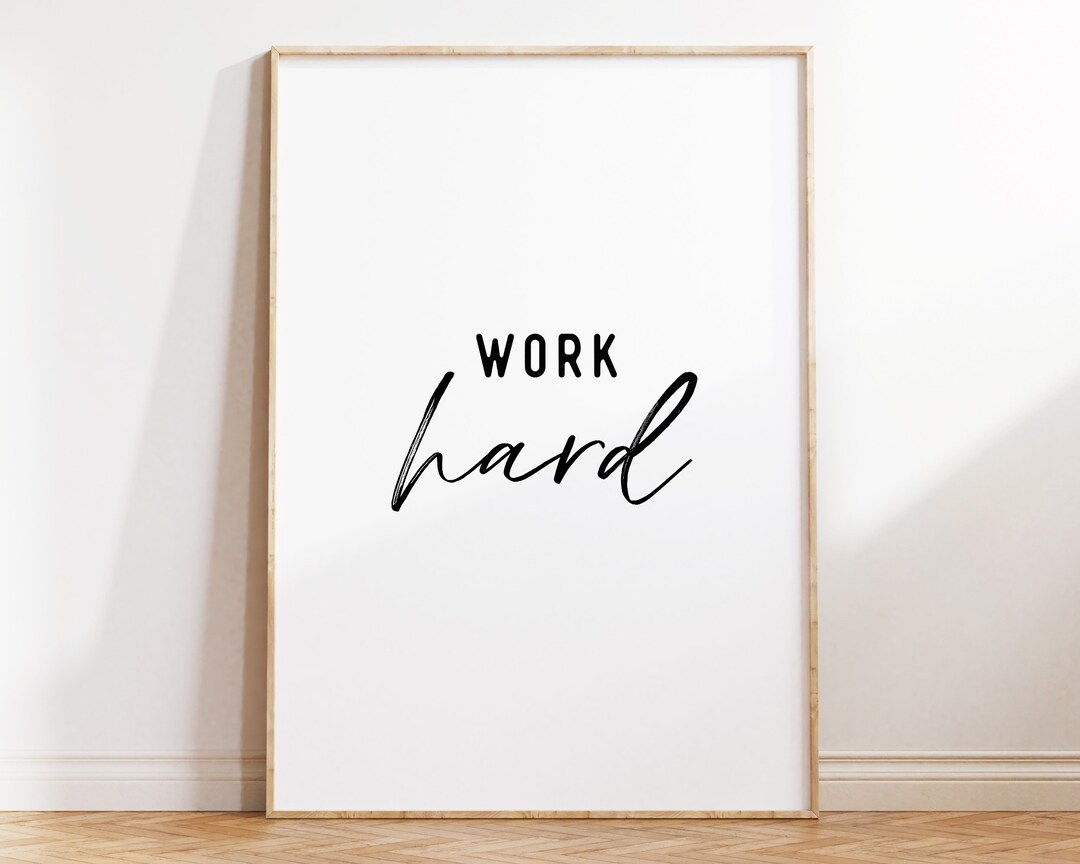 Work Hard Print Printable Wall Art Motivational Print - Etsy