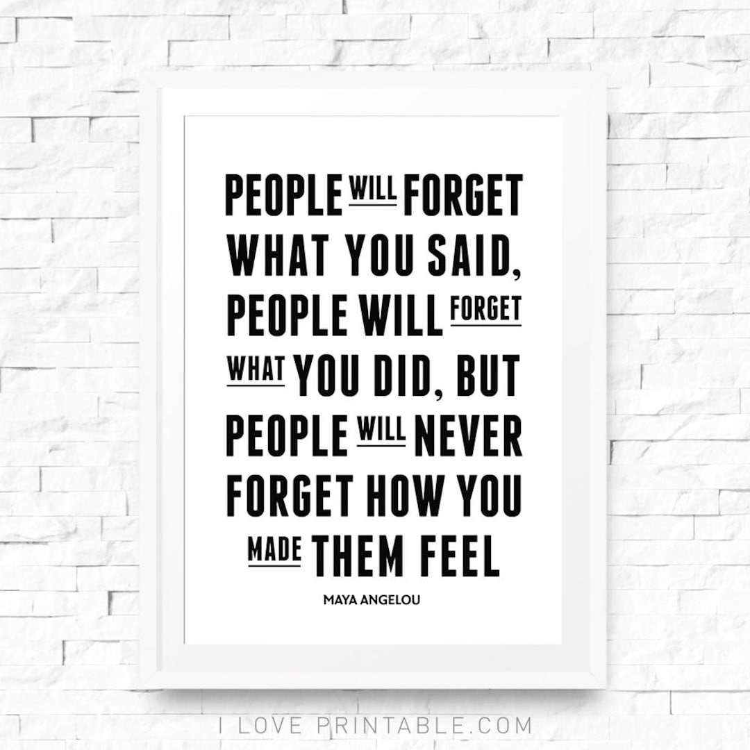 Printable Quote Art, Inspirational Print, People Will Never Forget How ...