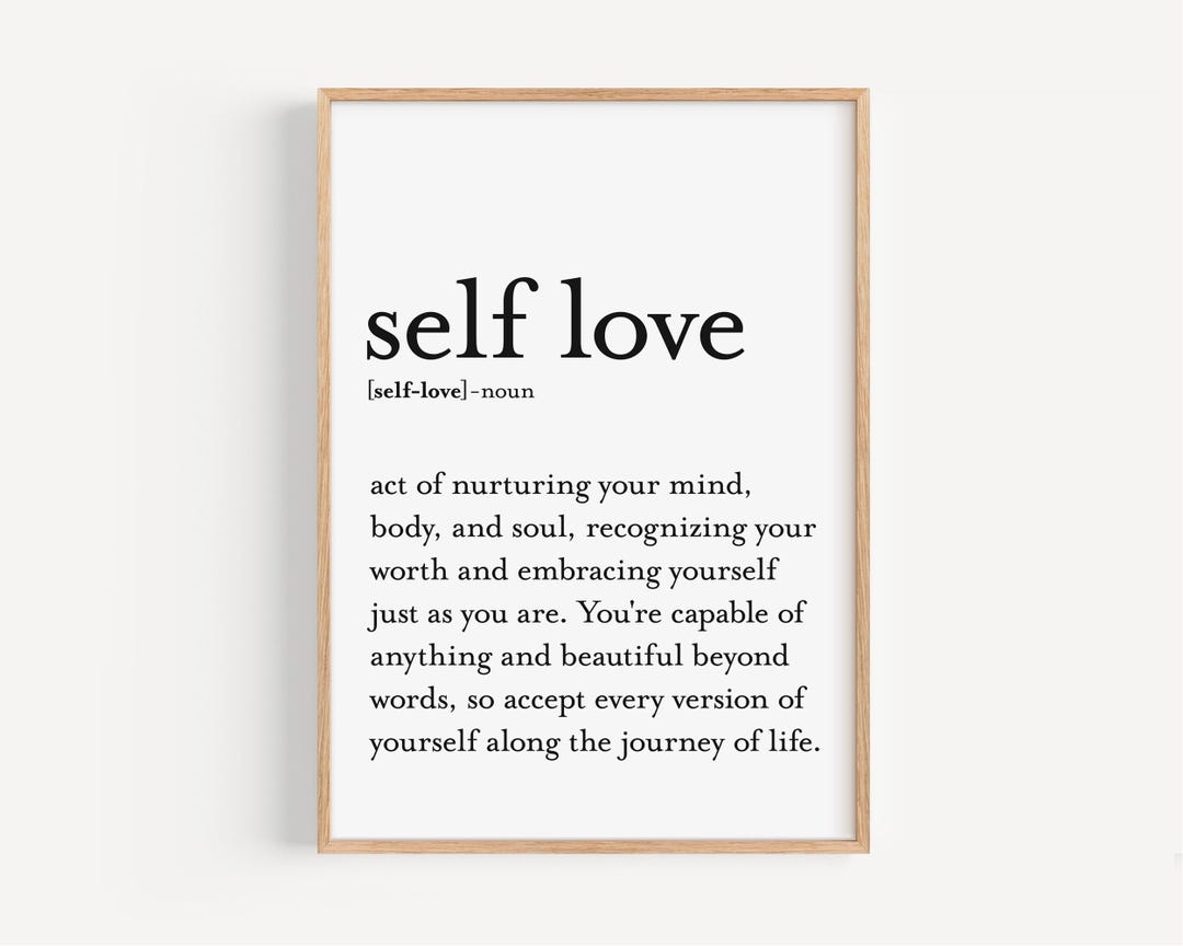 Self Love Definition Print, Inspirational Wall Art, Encouraging Love ...