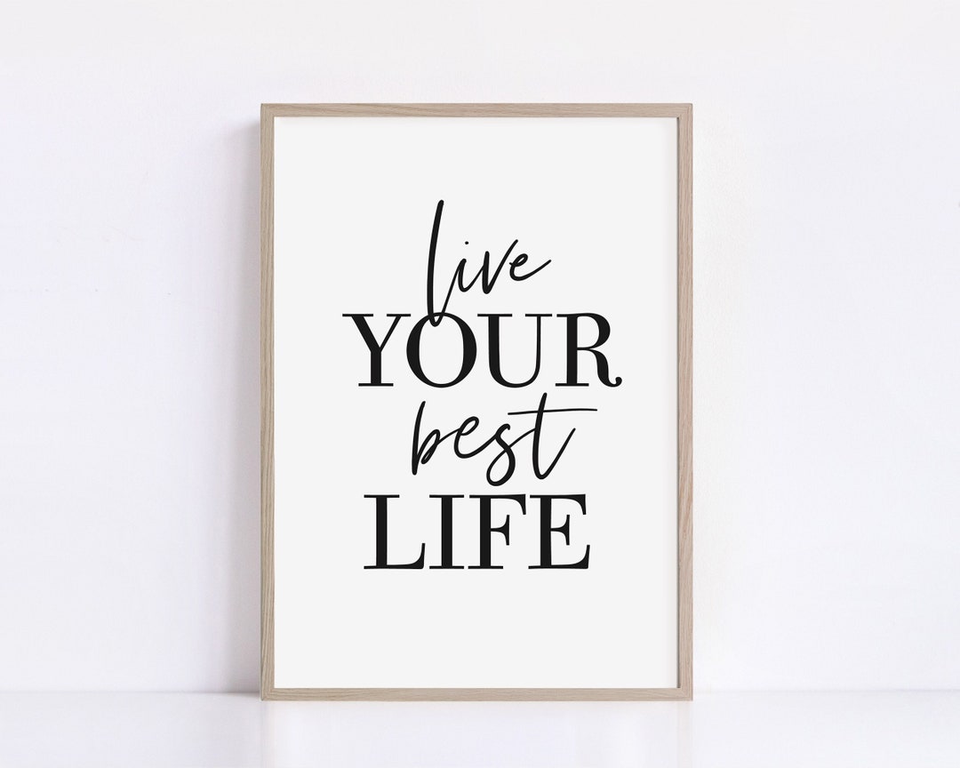 Live Your Best Life, Digital Print, Printable Art, Wall Art Print ...