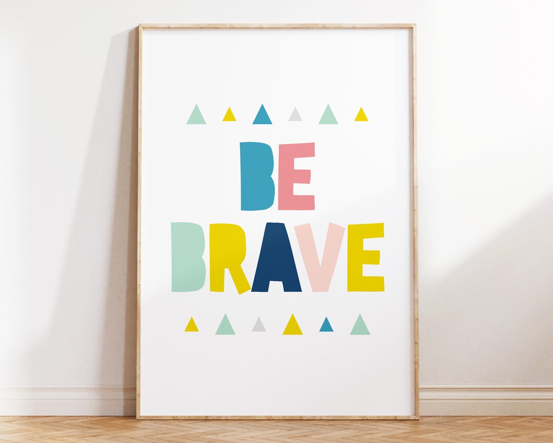 Kids Wall Art Printable Be Brave Print Digital Download Art - Etsy