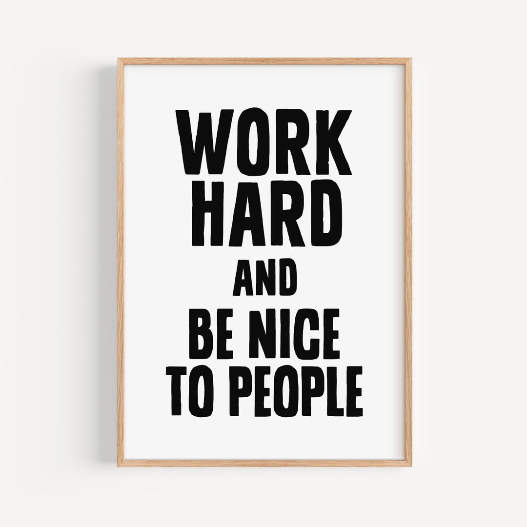 Work Hard Be Nice Print: Inspirational Quote Poster, Home Office Decor ...