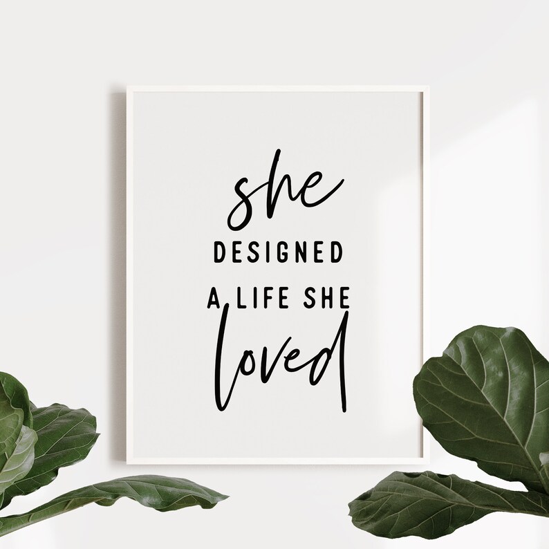 She Designed a Life She Loved, Printable Art, Quote Wall Art, Women ...