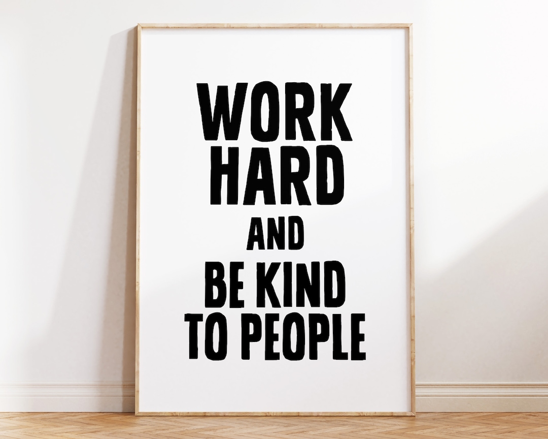Work Hard Be Kind to People Printable Wall Art Motivational - Etsy Canada