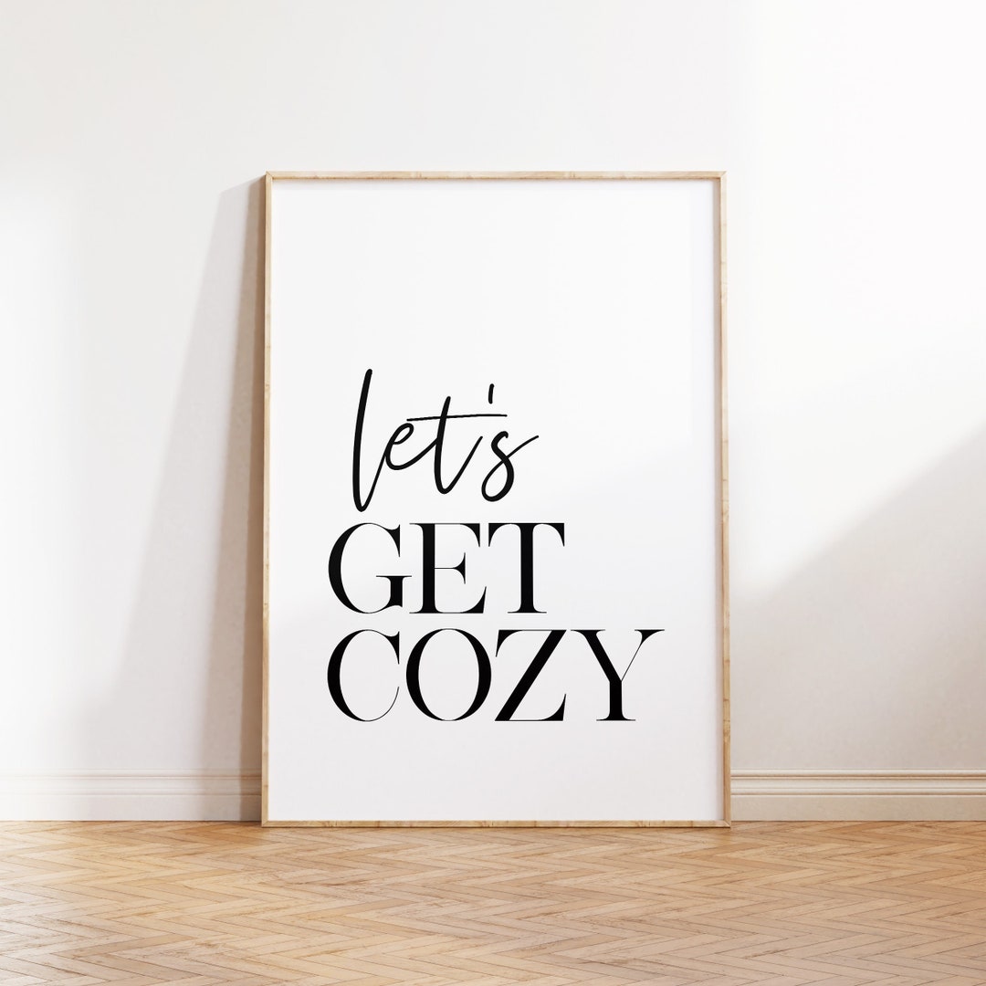 Lets Get Cozy Bedroom Decor, Printable Wall Art, Cozy Season Wall Art ...