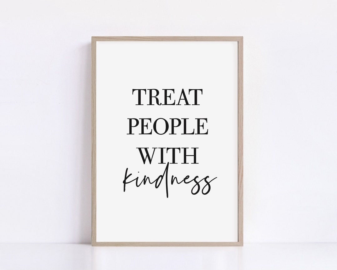 Treat People With Kindness Quotes Poster Printable Wall Art ...