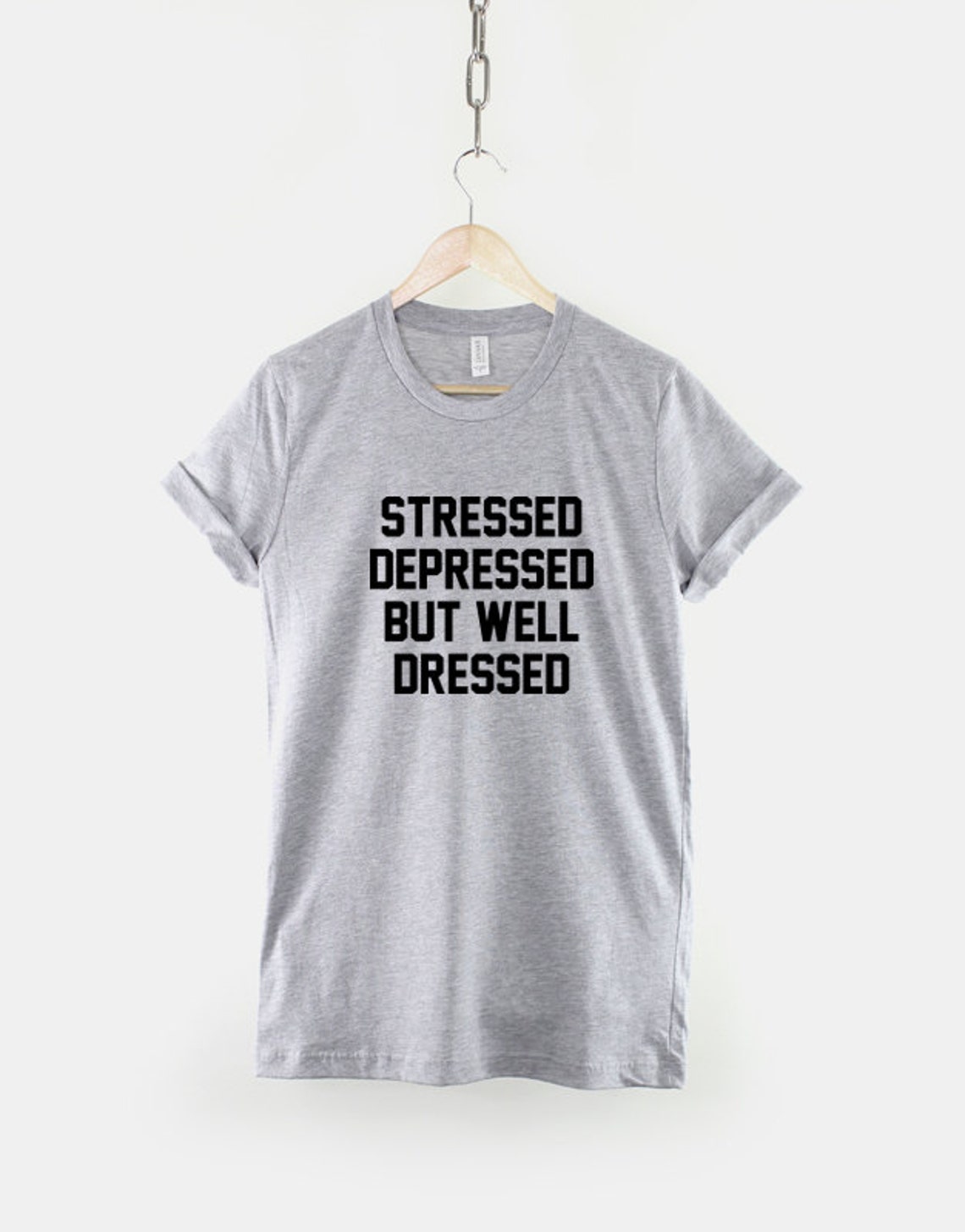 Stressed Depressed but Well Dressed - Fashion Slogan T-shirt - Etsy