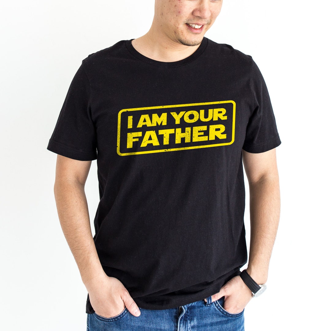 I Am Your Father Shirt - Dad T-shirt - Fathers Day T-shirt - T-shirts ...