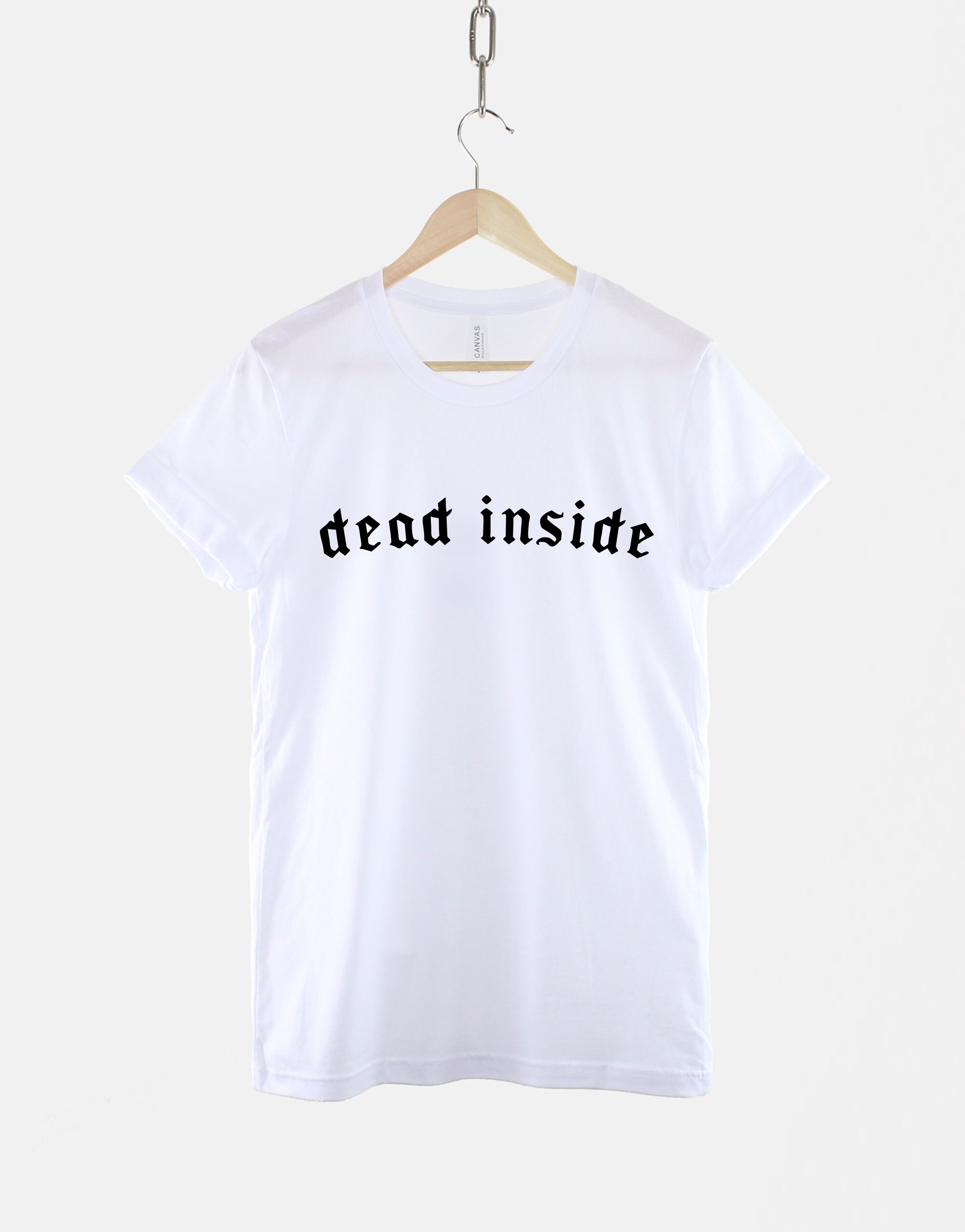 Dead Inside Tshirt / Goth Streetwear Fashion Slogan T Shirt | Etsy