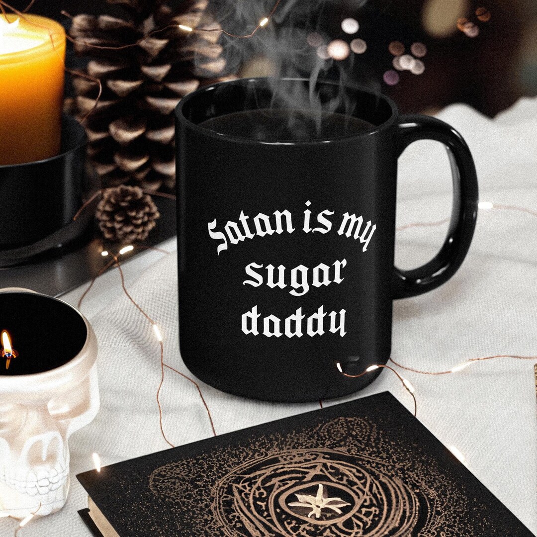 Black Gothic Coffee Mug Gothic Gifts Satan is My Sugar Daddy Mug Goth ...