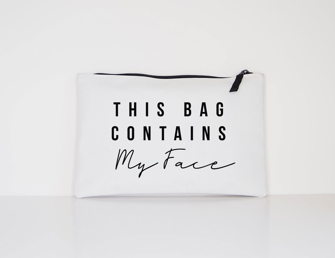 This Bag Contains My Face Makeup Cosmetic Accessory Pouch - Etsy