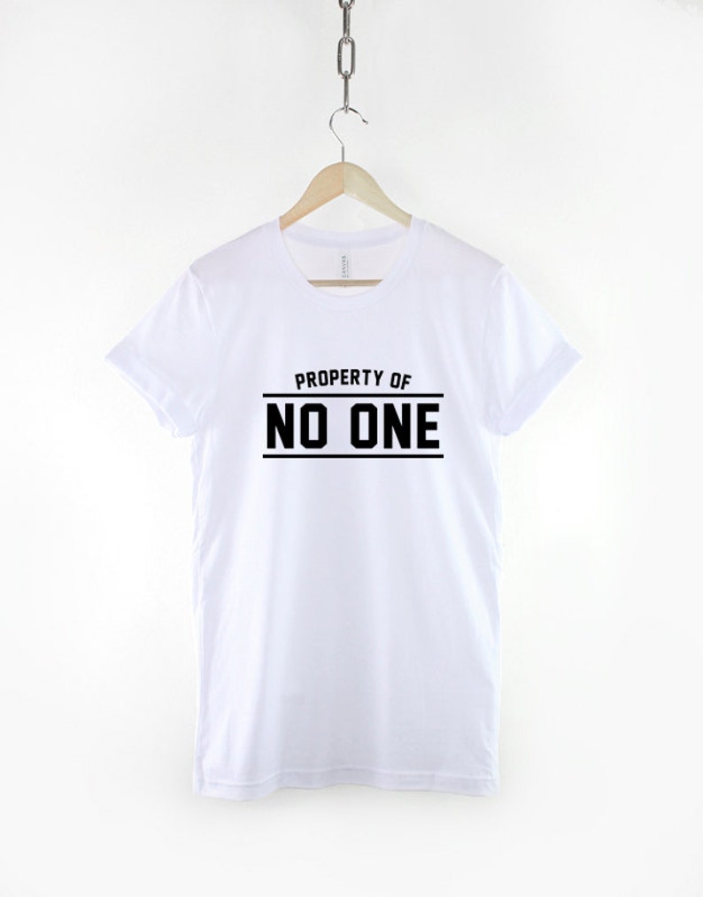 Property of No One Single Ladies Womens Streetwear T-shirt, Bold Slogan ...