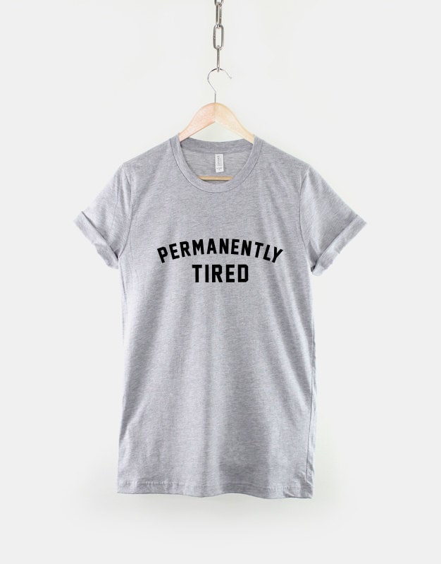 Permanently Tired T-shirt Funny Sleeping Sleep Always Tired - Etsy UK