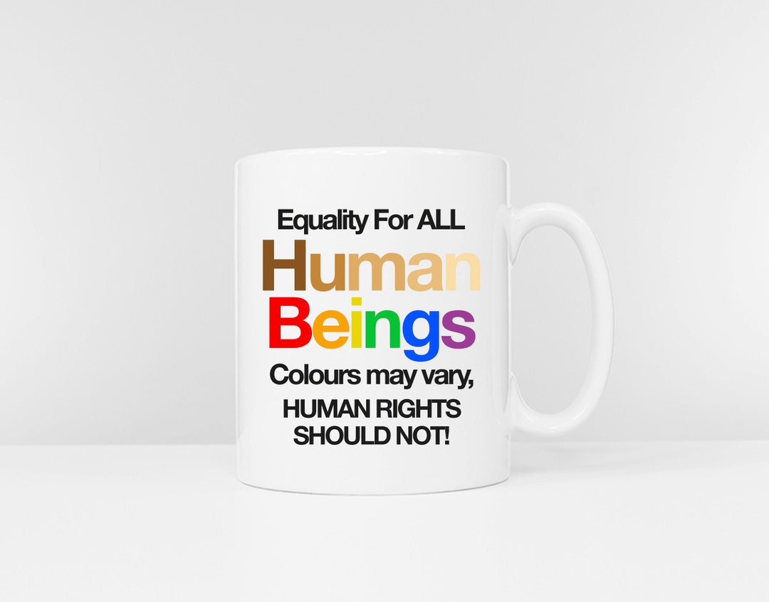 Equality Human Rights Mug - Human Beings Colours May Vary - Black Lives ...