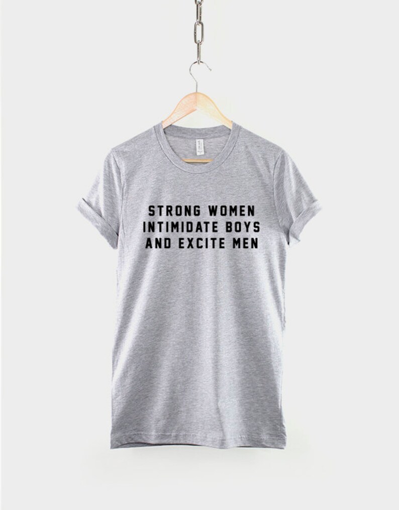 Strong Women Intimidate Boys and Excite Men Slogan T-shirt - Etsy