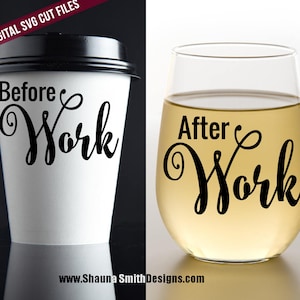 Before Work SVG - After Work SVG - Cutting File - Wine Glass Decal ...