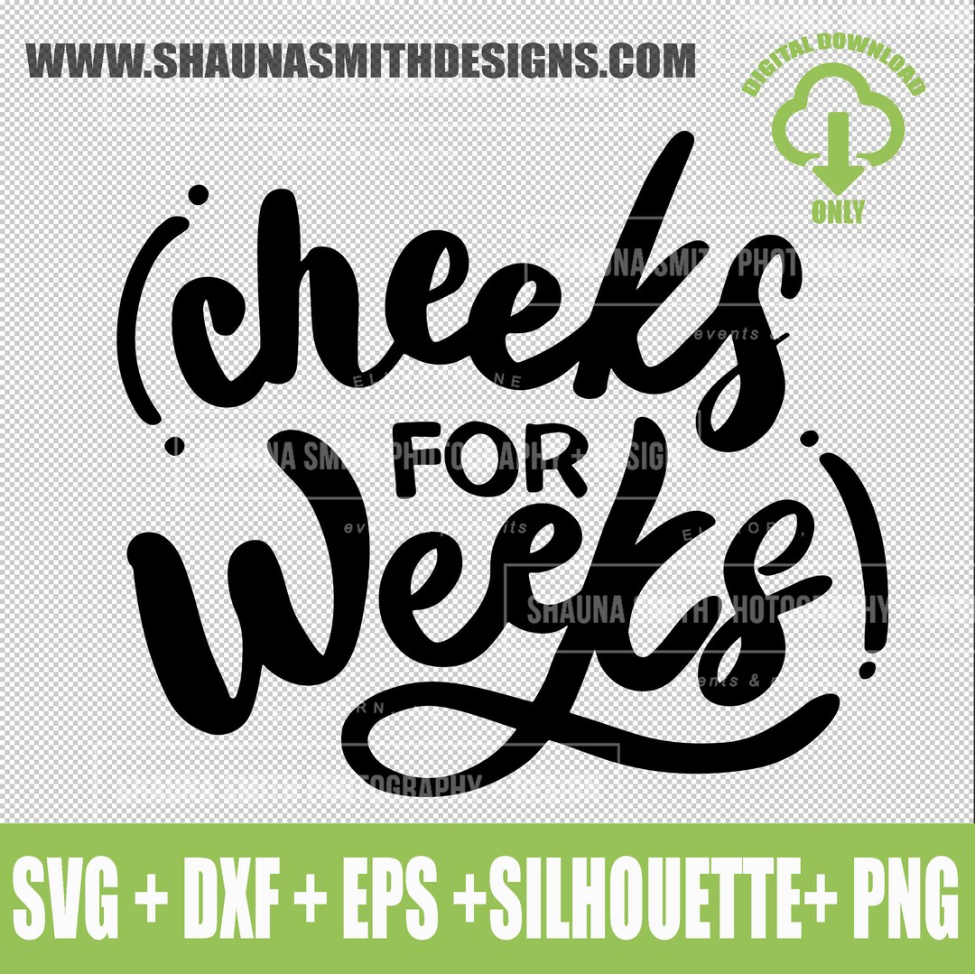 Cheeks for Weeks SVG - Baby SVG for Onesie - Toddler Svg for T-shirt ...