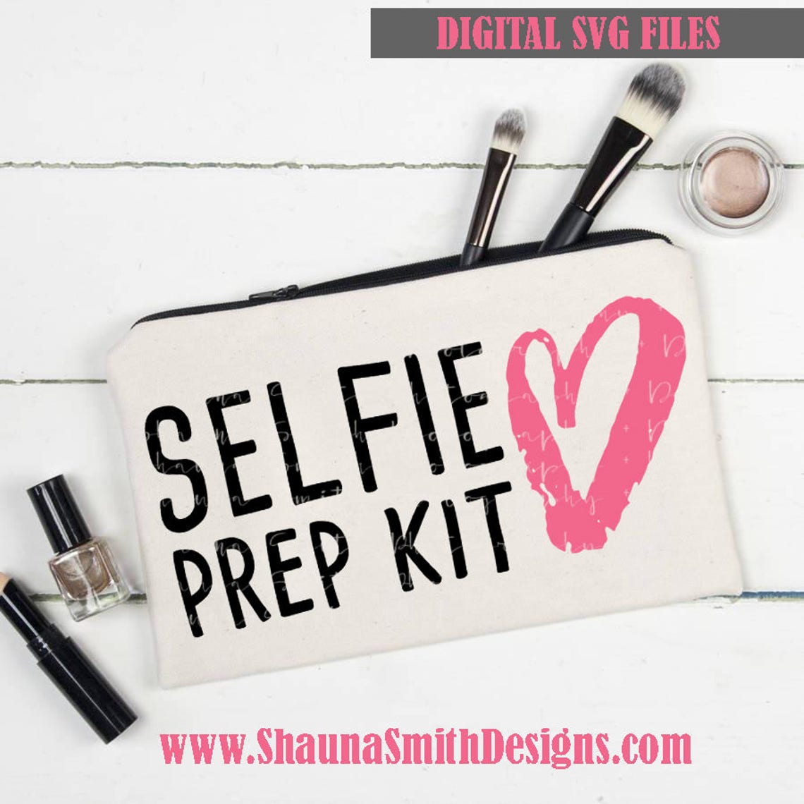 Selfie SVG Selfie Prep Kit SVG Canvas Bag SVG Makeup Bag | Etsy