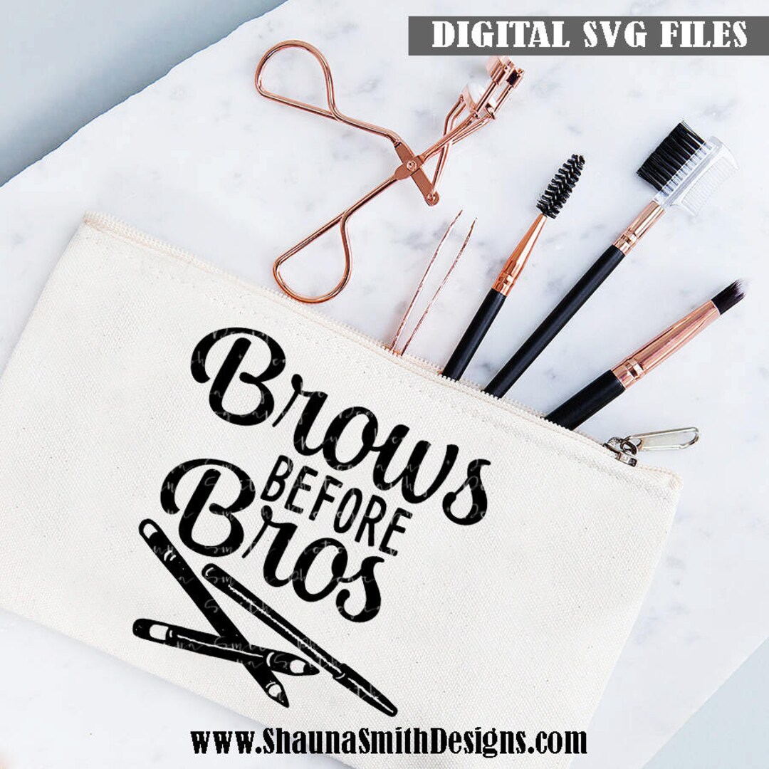 Eyebrow SVG - Brows Before Bros SVG - Canvas Bag SVG - Makeup Bag Svg ...