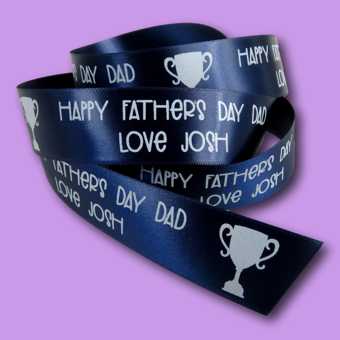 Personalised 25mm Father's Day Ribbon | Dad Ribbon | Printed Ribbon ...