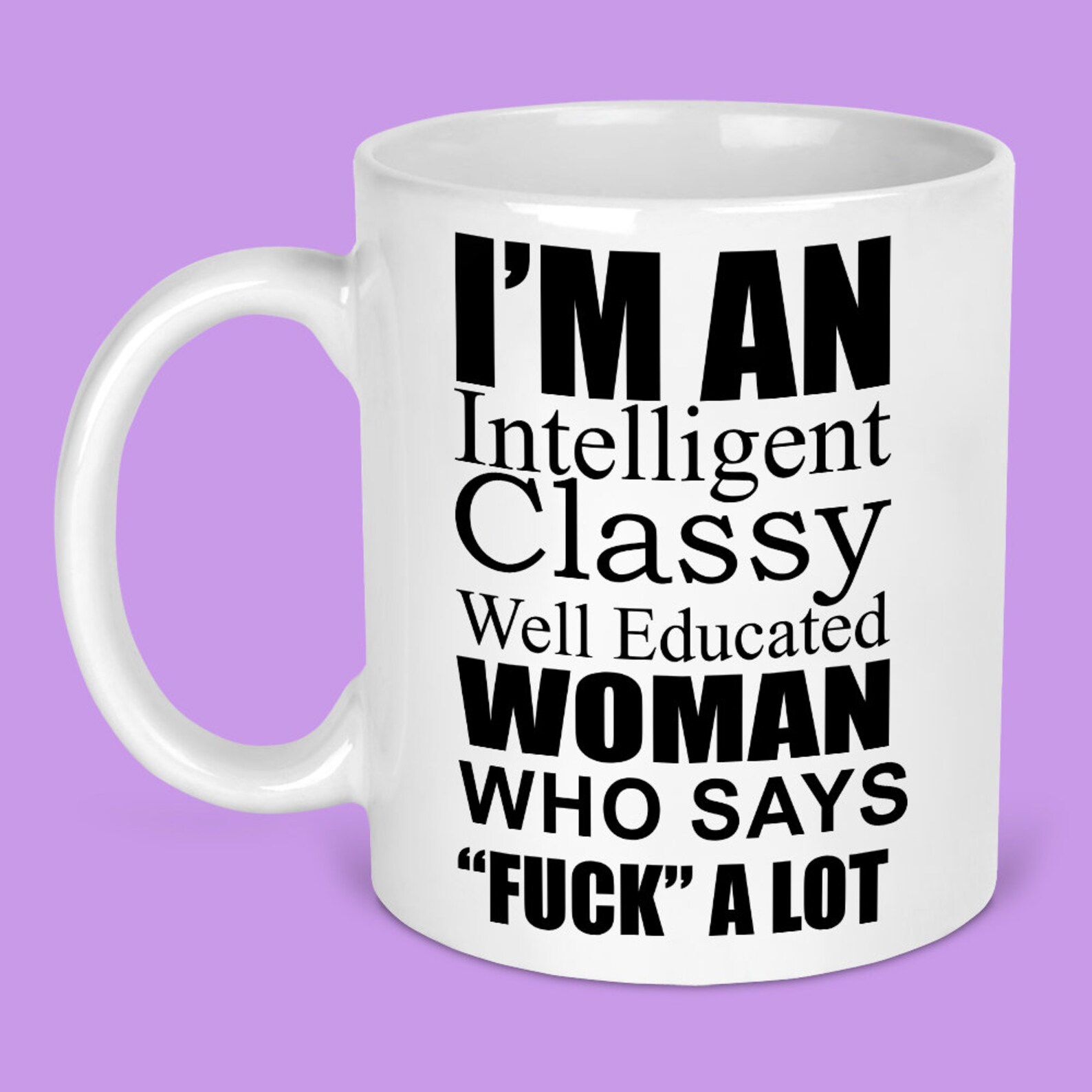 Mature Sweary Mug I'm an Intelligent Classy Well | Etsy