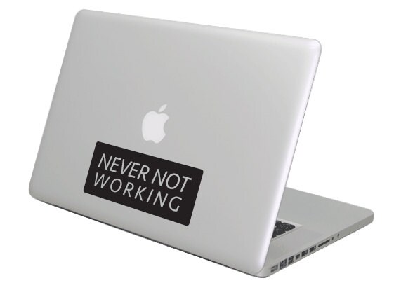 Never Not Working looking Macbook Decal Sticker. Choose Your | Etsy