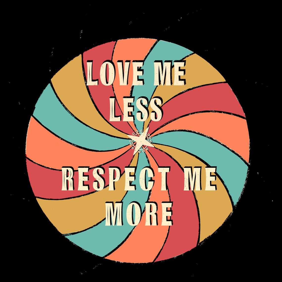 Love Me Less, Respect Me More Print File ,svg/png/dxf/eps, Vintage ...