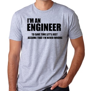 Gift for Engineer T-shirt I'm an Engineer to Save A Time Let's Just ...