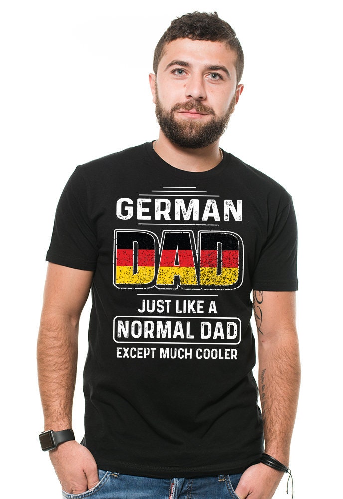 German Dad T-shirt Fathers Day T-shirt Best father's Day | Etsy