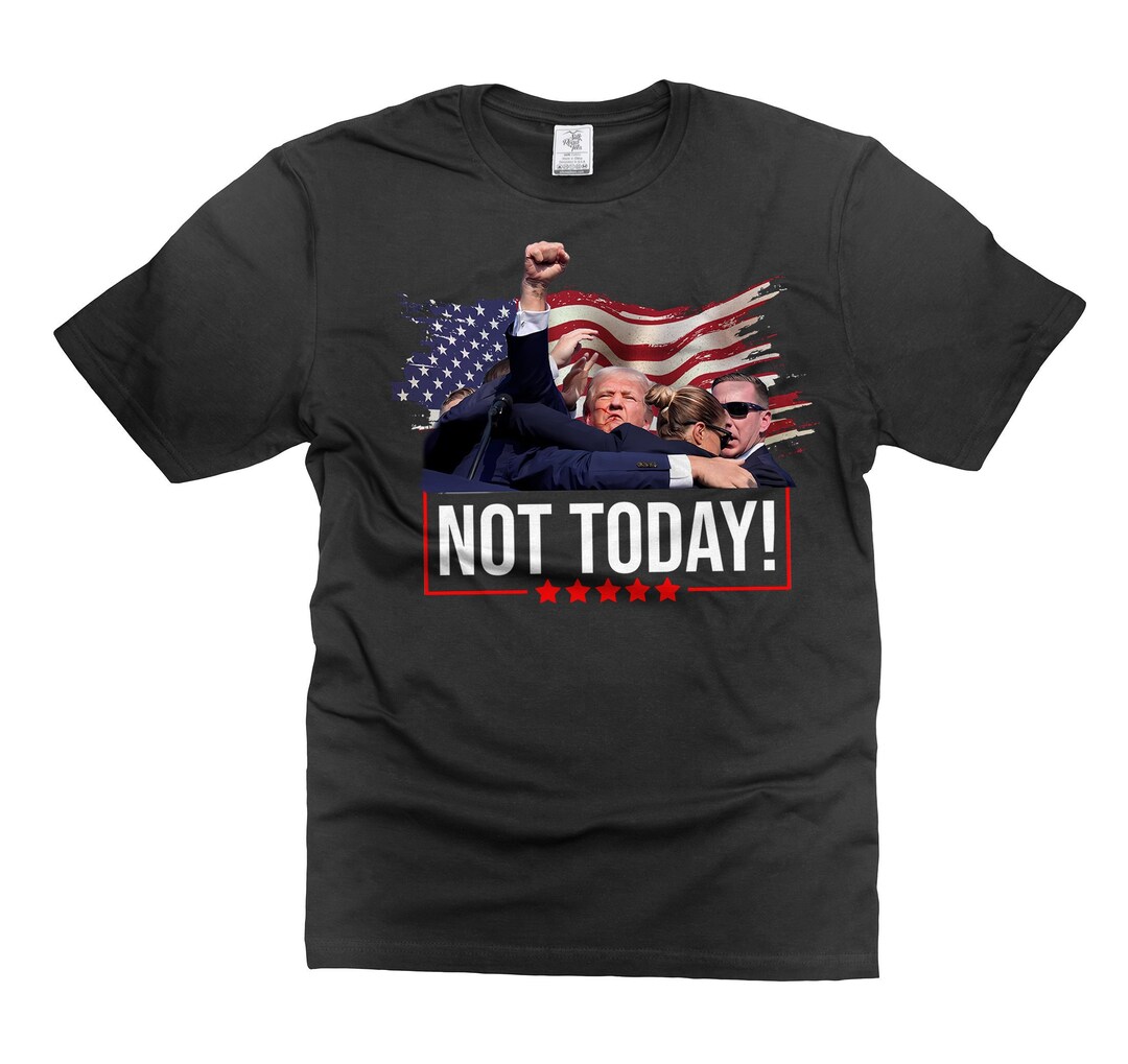 Trump 2024 T-shirt Not Today Trump Pennsylvania Rally Trump Fist Pump ...
