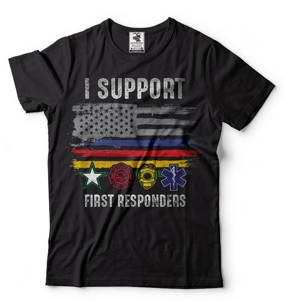 I Support First Responders T-shirt Police Firefighter Military EMT T ...