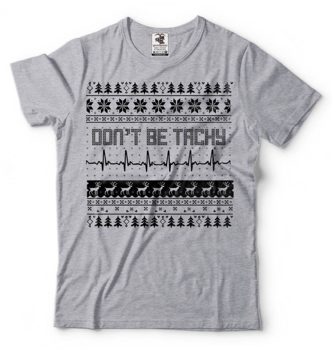 Funny Medical Christmas Tee: "don't Be Tachy" Ugly Sweater Style - Etsy