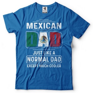 Mexican Dad T-shirt Fathers Day Gift Shirt Mexico Tee Shirt Birthday ...