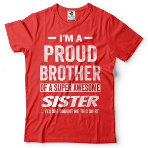 Proud Brother T-shirt Gift From Sister Birthday Gift for Brother Mens ...