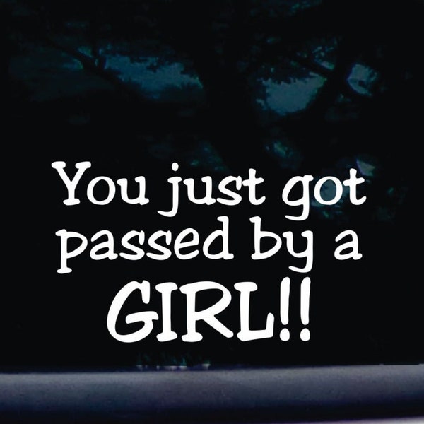 You Just Got Passed by a Girl - Etsy