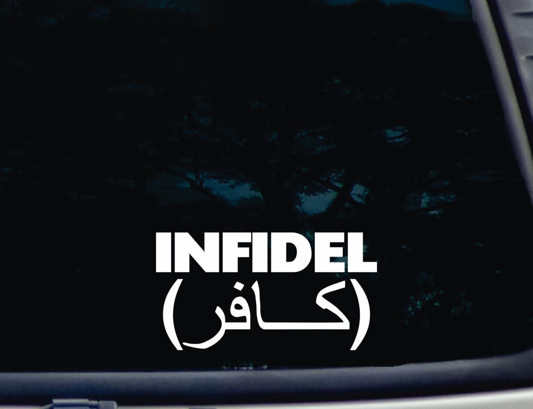 INFIDEL With Arabic Translation Funny Die Cut Vinyl Window Decal a-1153 ...