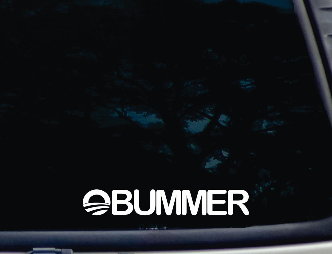 OBUMMER! - Funny Die Cut Vinyl Window Decal [a-1998] - Etsy