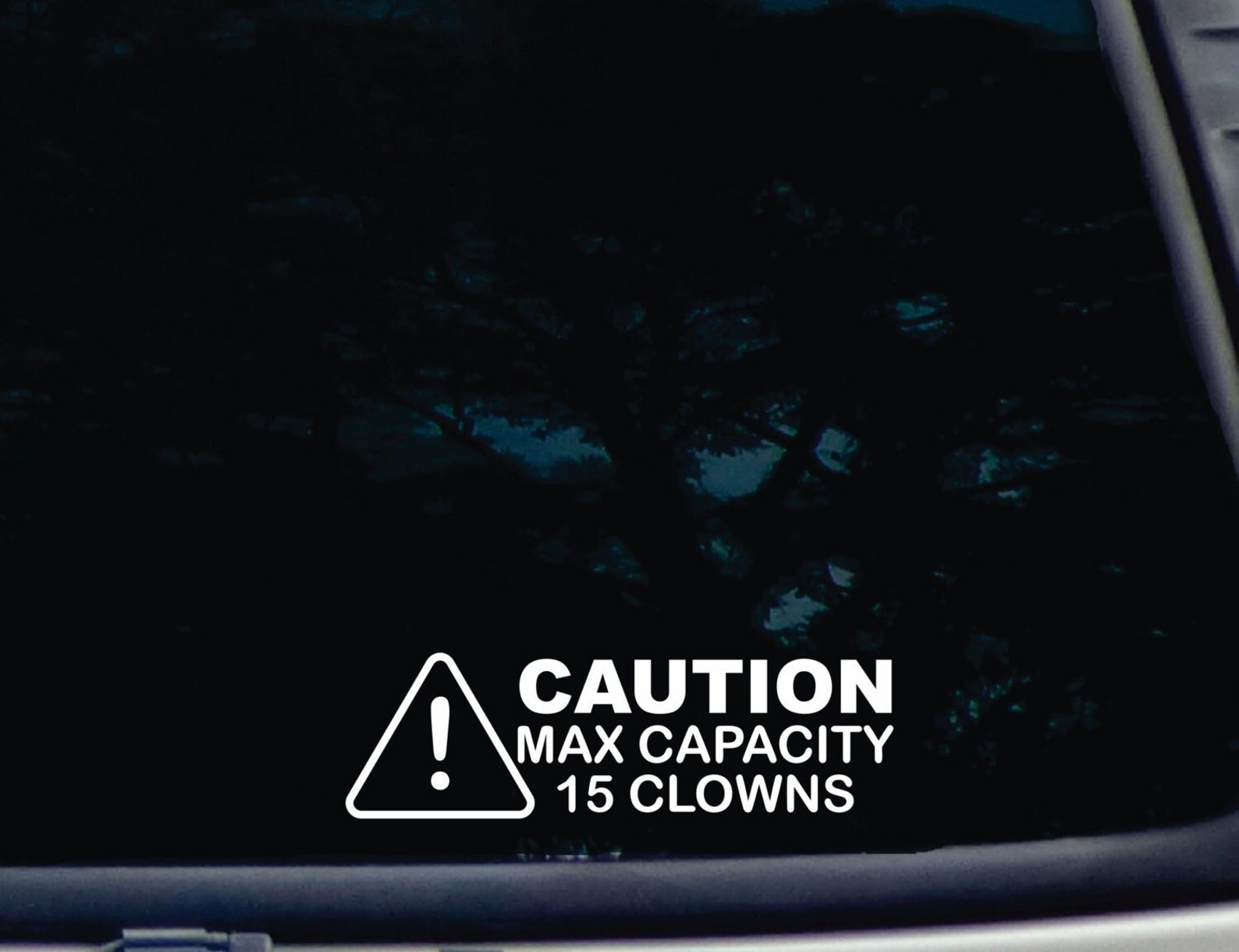 CAUTION! Max Capacity - 15 Clowns! - Funny Die Cut Vinyl Window Decal ...