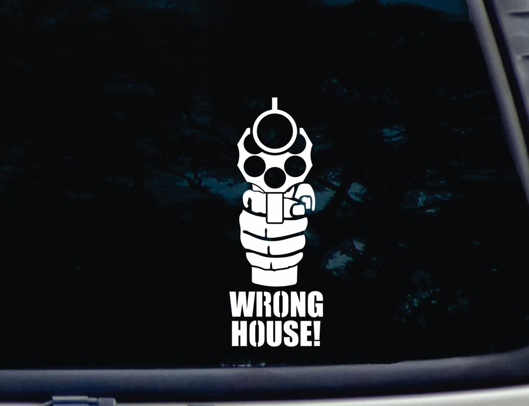WRONG HOUSE! - Funny Die Cut Vinyl Window Decal [a-282] - Etsy