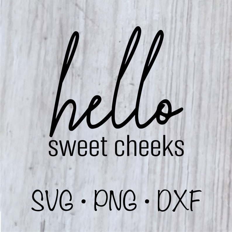 Hello Sweet Cheeks Bathroom Sign - SVG Digital Download - Etsy