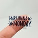 Clear Marijuana Monday Hand-Lettered Weed | Etsy