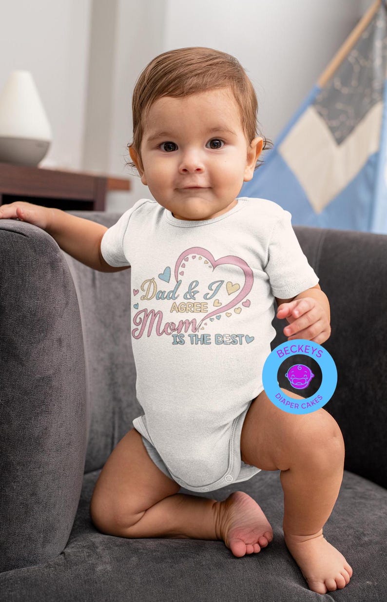 Dad and I Agree Mom is the Best - Cute Baby Bodysuit - Baby Shower Gift ...