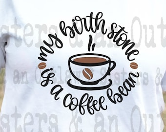 My Birthstone is a Coffee Bean Svg Svg Designs Birthstone - Etsy