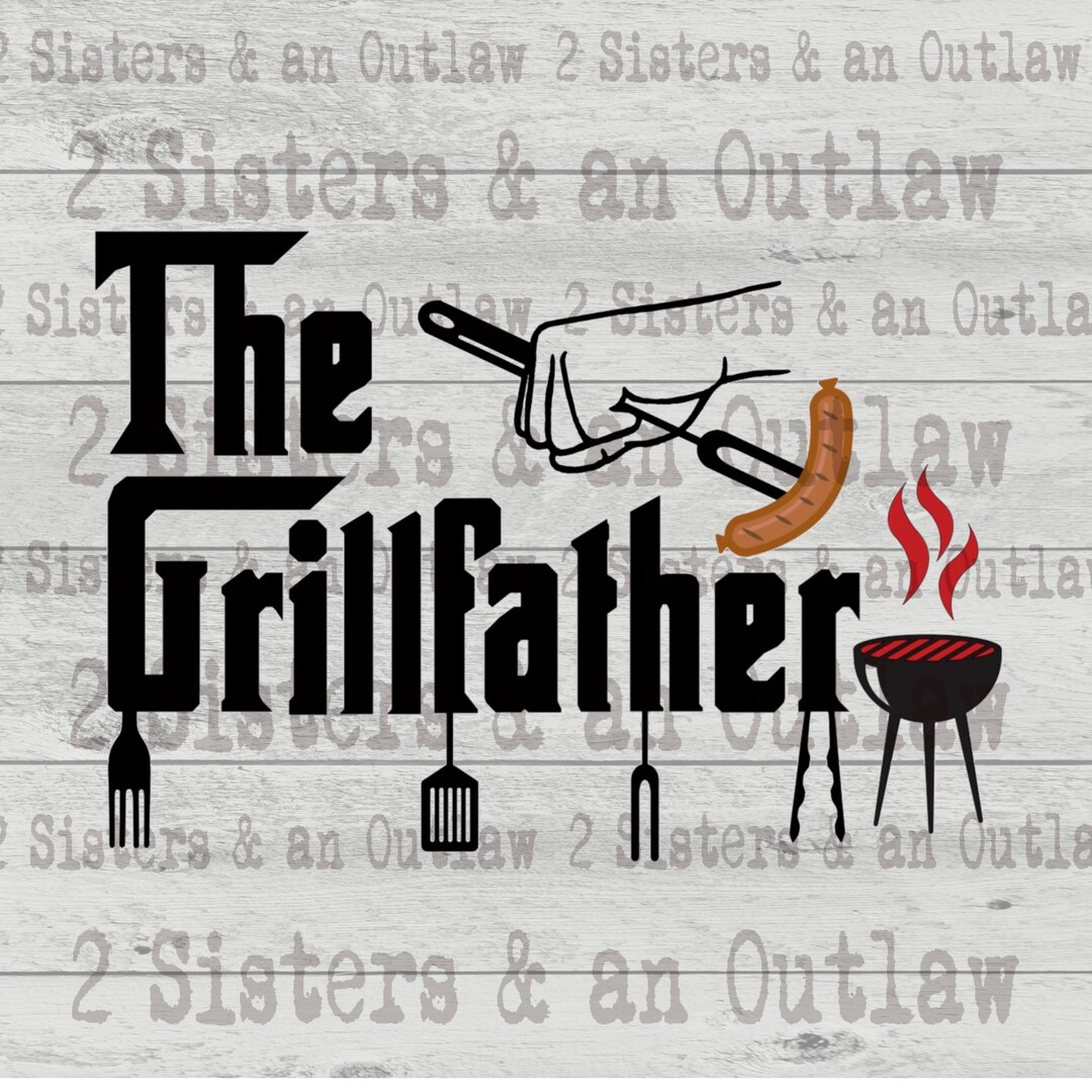 The Grillfather Svg. Grilling. Daddy. Father's Day Svg. Dad Svg. SVG ...