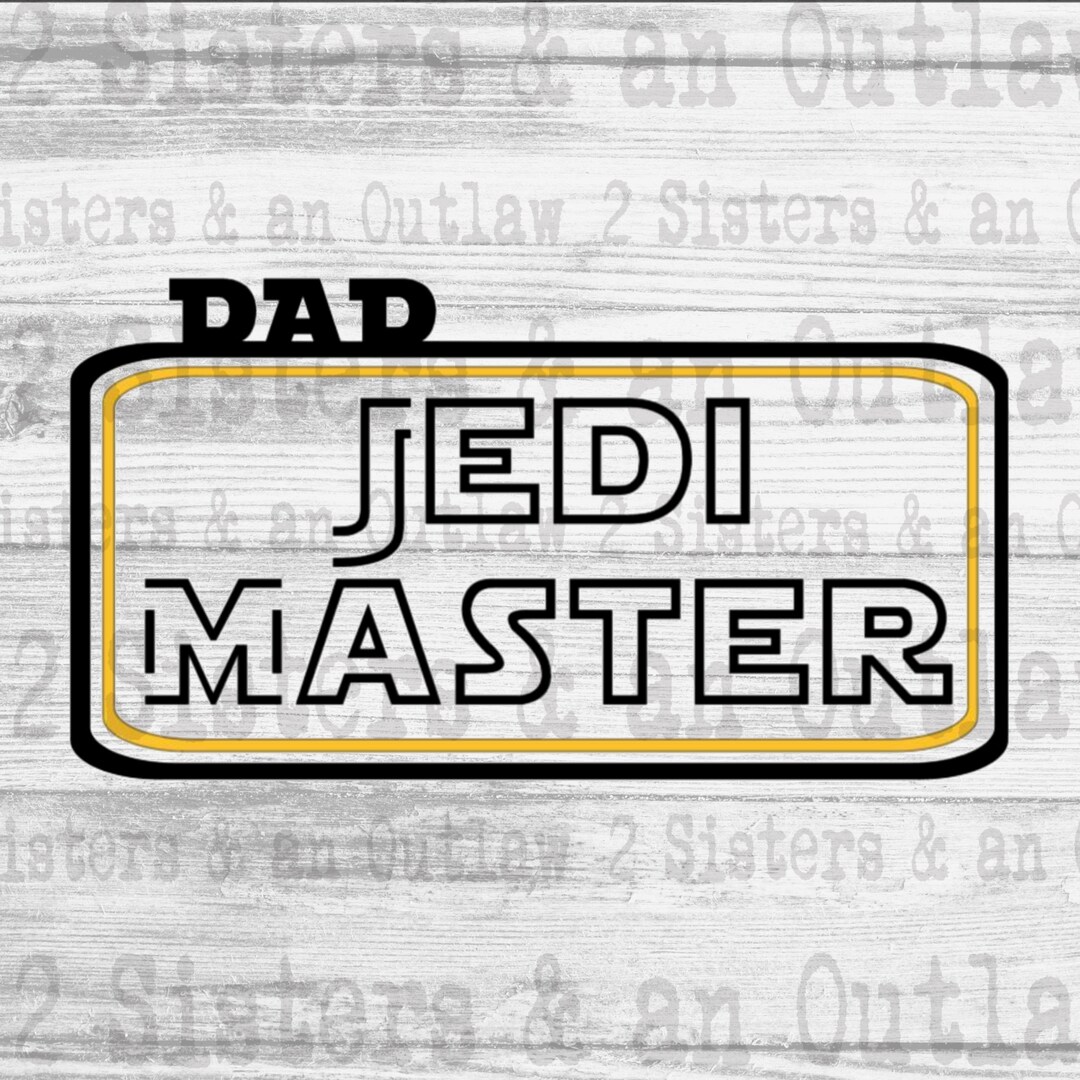 Dad Jedi Master Svg. Jedi Master Svg. Dad Svg. SVG. JPG. PNG. Digital ...